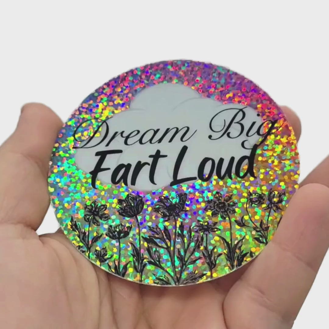 Dream Big, Fart Loud 3 inch waterproof holographic glitter sticker ...